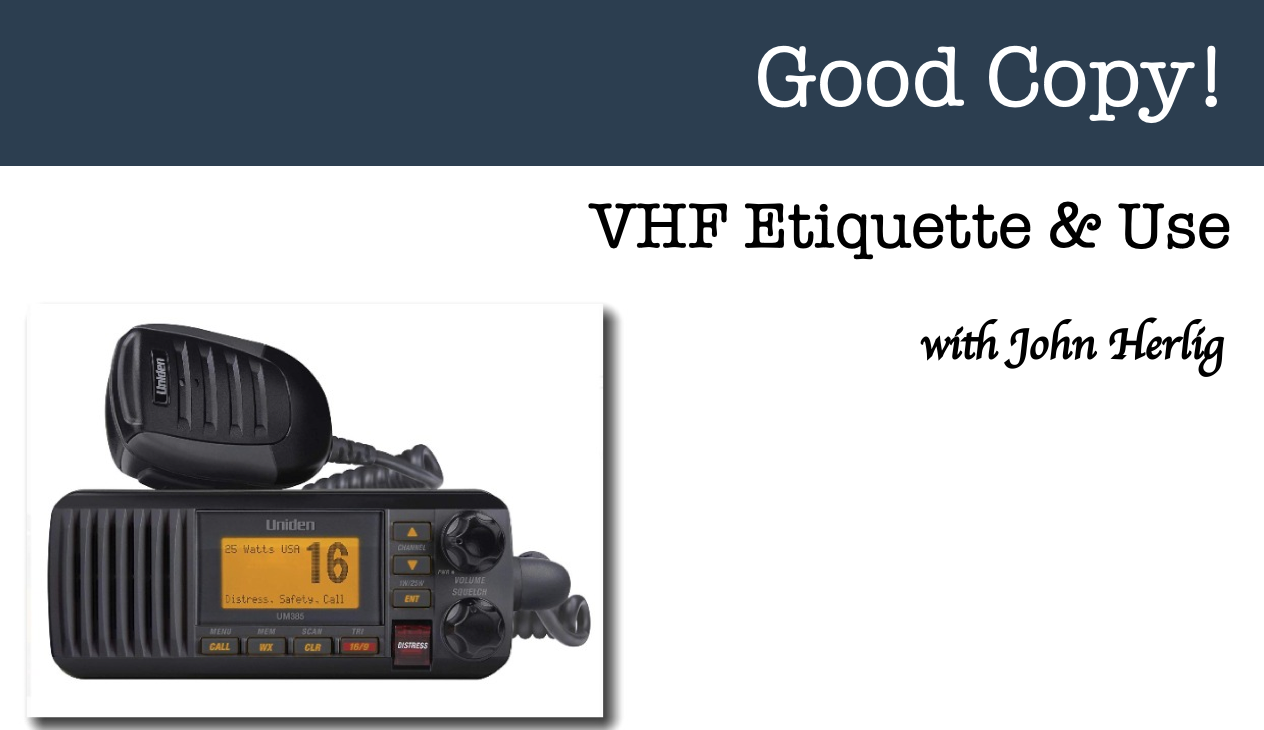 Good Copy – VHF Etiquette and Use - Cruisers University